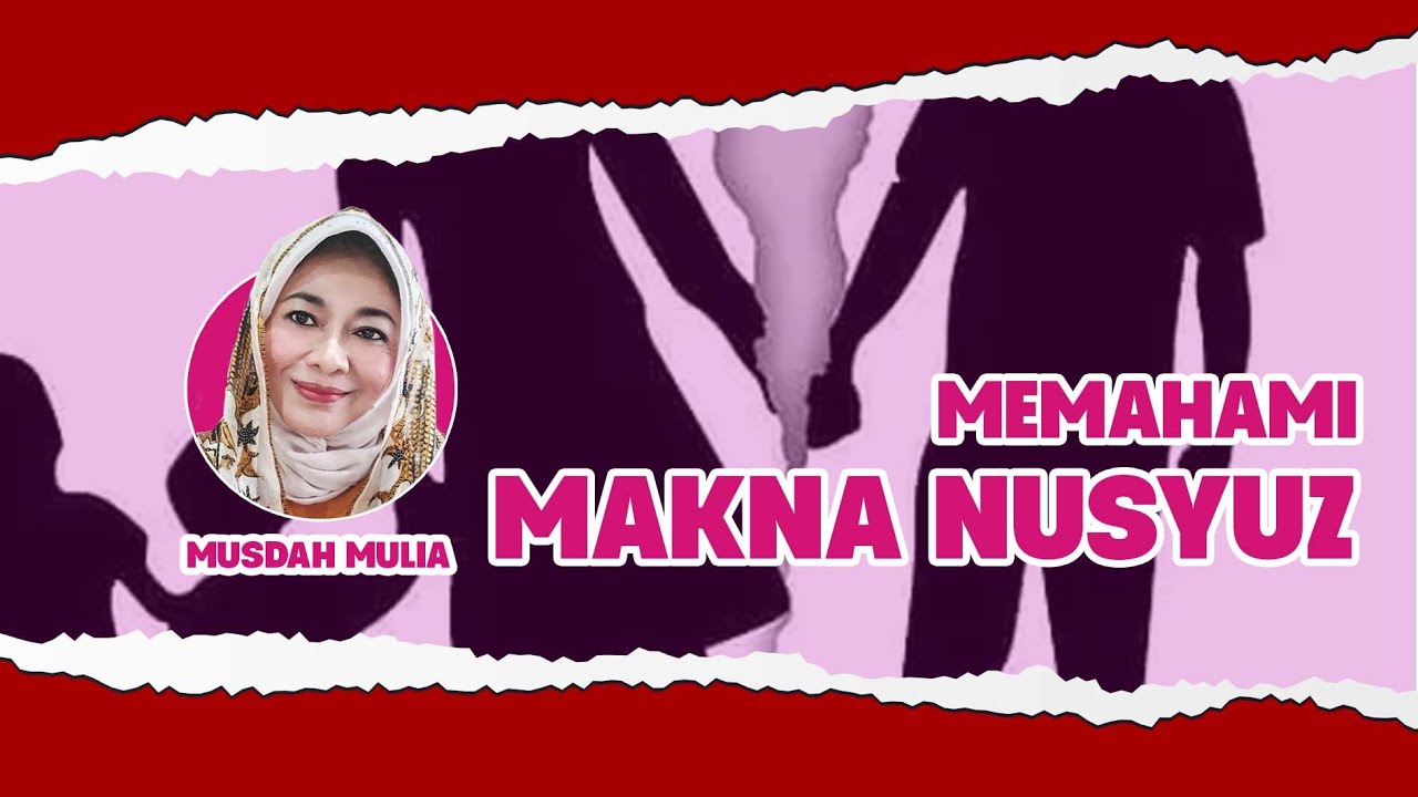 Memahami Makna Nusyuz | Musdah Mulia | Muslimah Reformis - YouTube