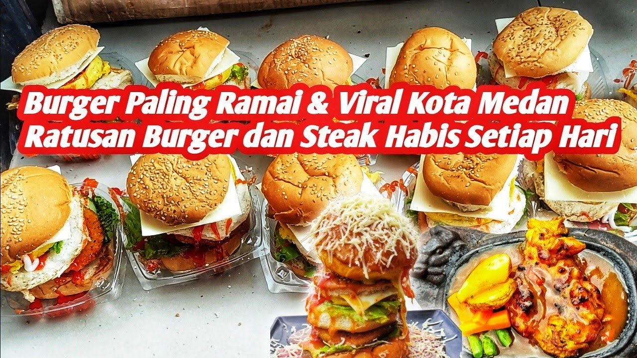 Burger Paling Viral kota medan || Selalu Antri Kalo Beli disini ...
