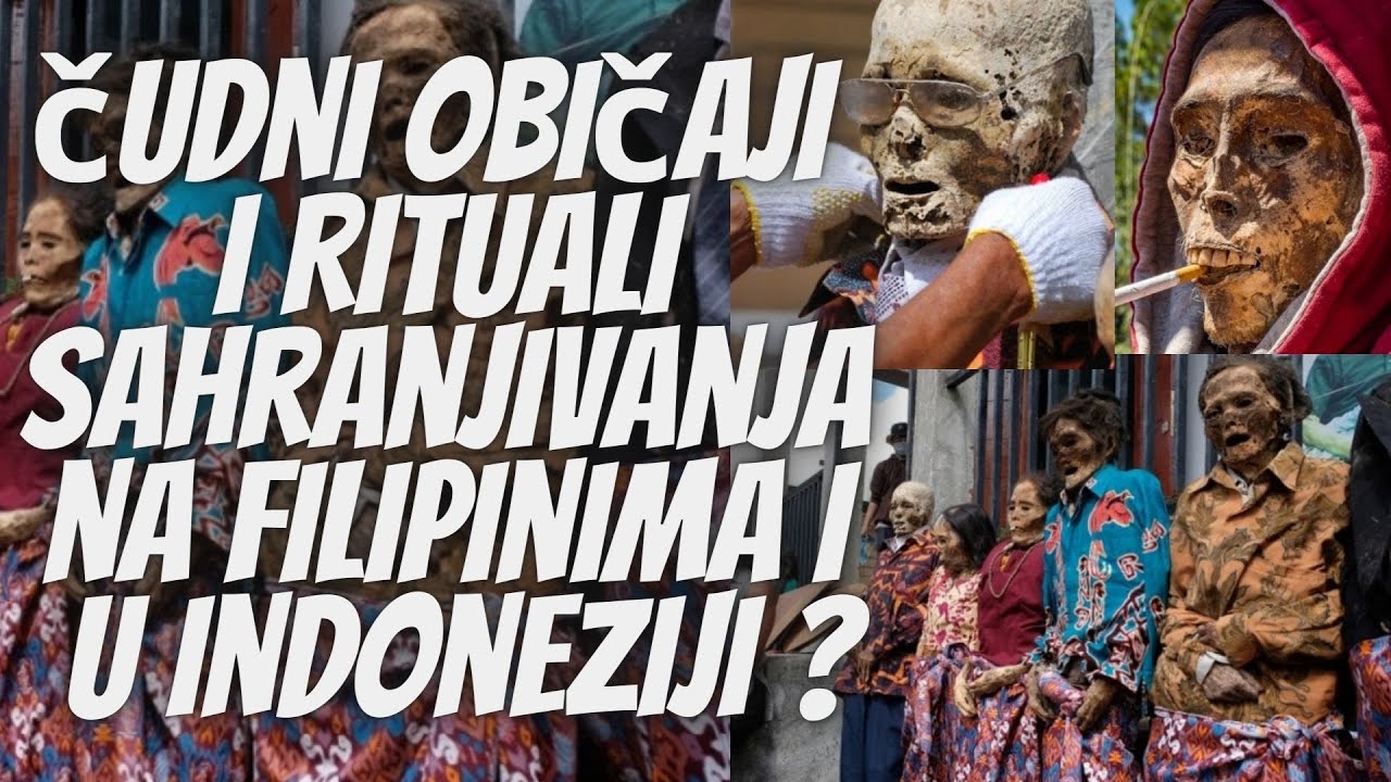 Čudni Običaji i Rituali Sahranjivanja na Filipinima i u Indoneziji ...