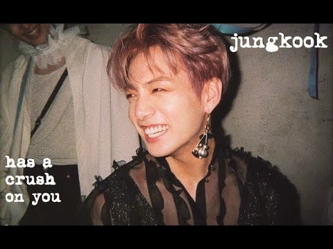 bts imagine: jungkook has a crush on you