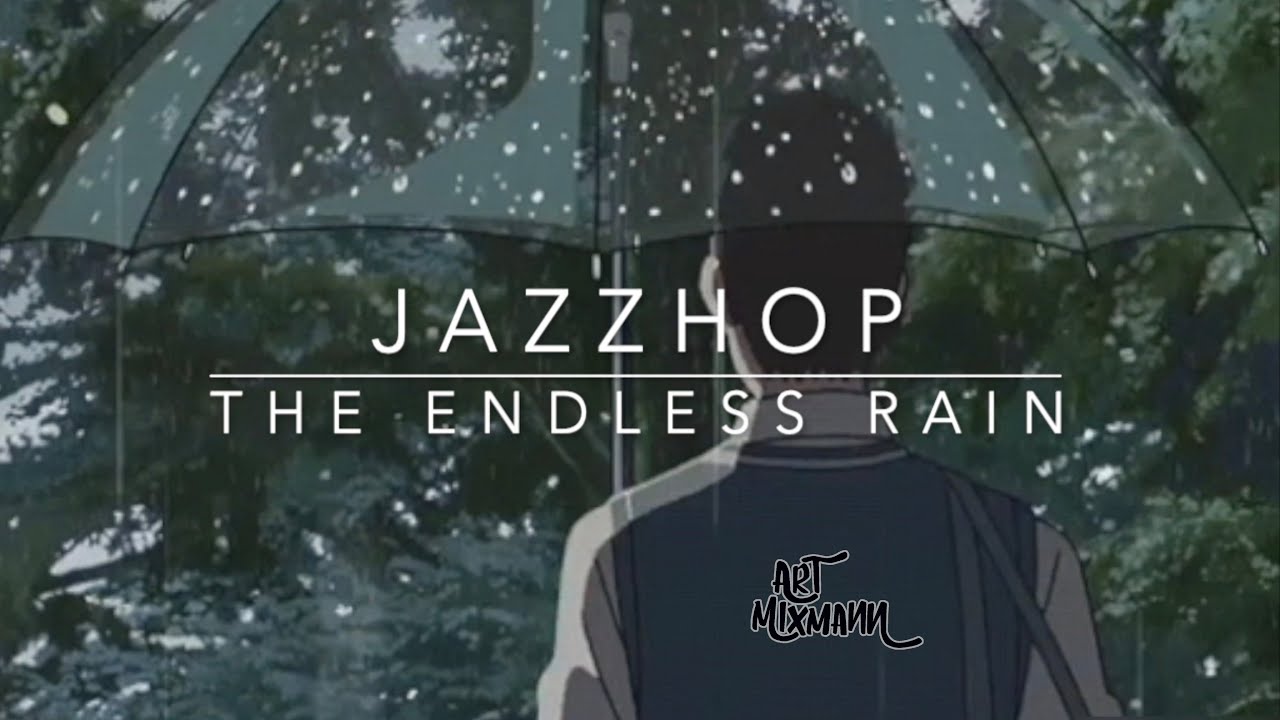 the endless rain - JAZZ HOP/ LOFI HIP HOP 55 - YouTube