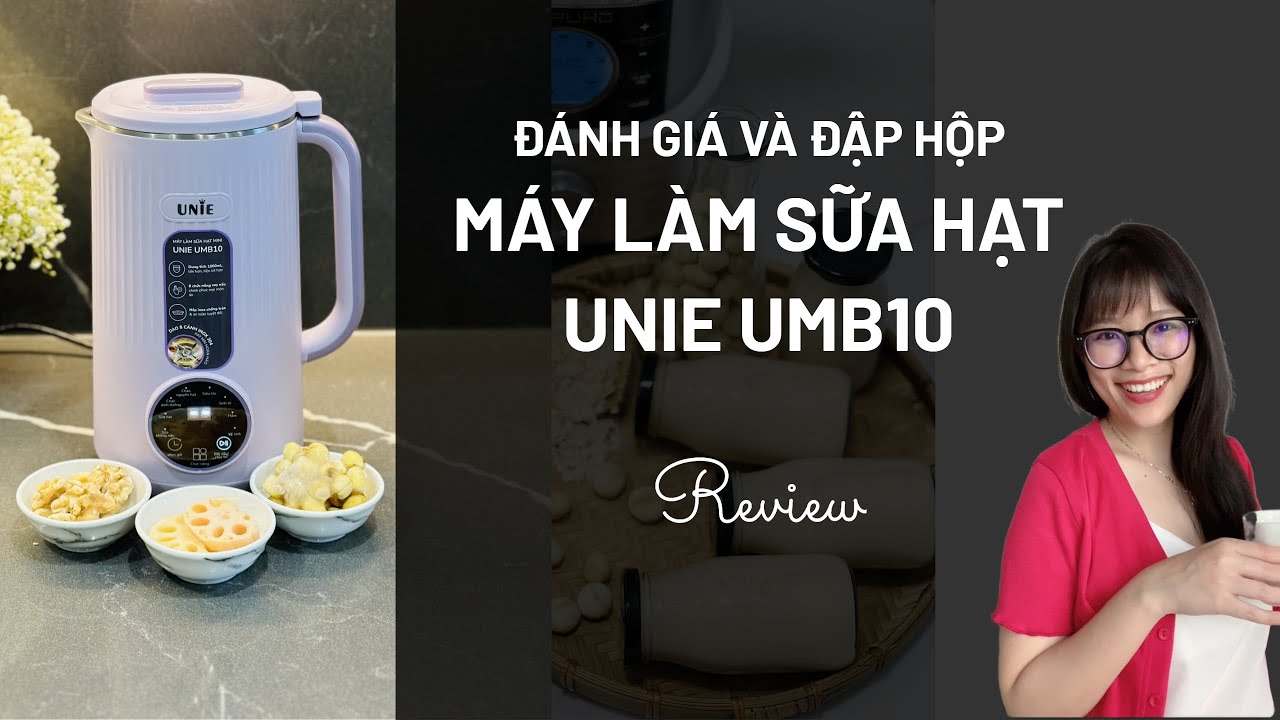 Review máy làm sữa hạt Unie UMB10. Đập hộp máy thật - YouTube
