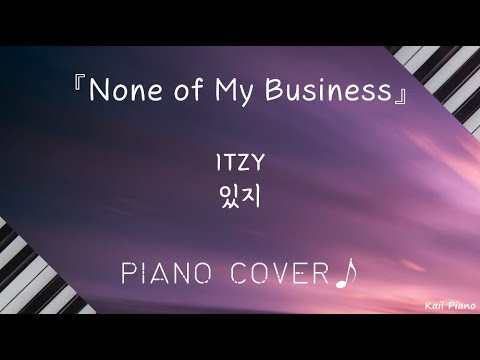 ITZY(있지) "None of My Business" | Piano Cover 🎹 - YouTube