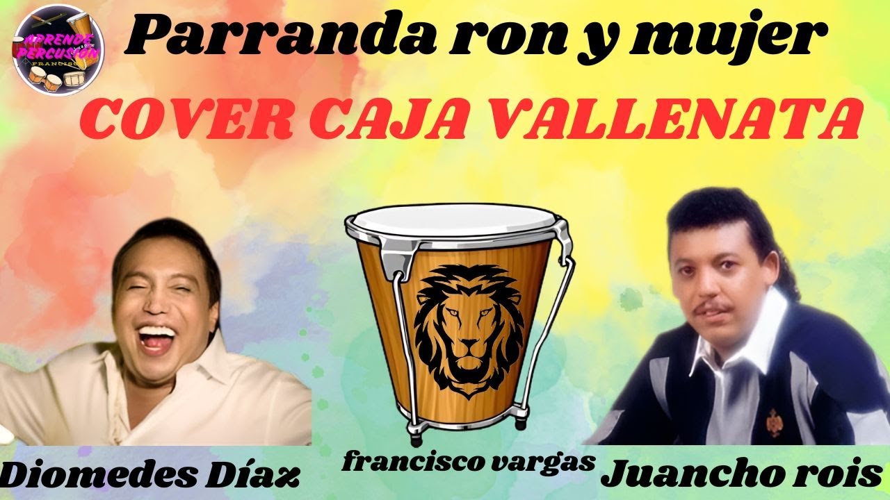 cover PARRANDA RON Y MUJER caja vallenata - YouTube
