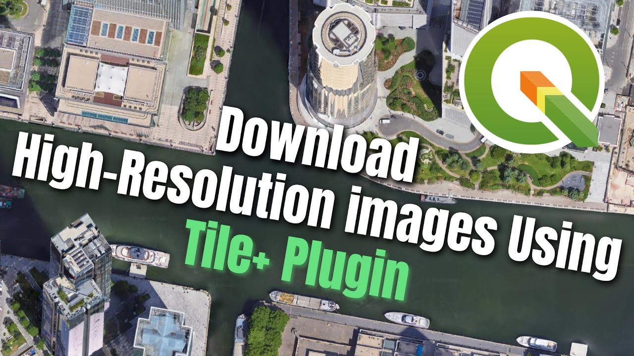 Download High-Resolution Satellite Images Using the Tile+ plugin in ...