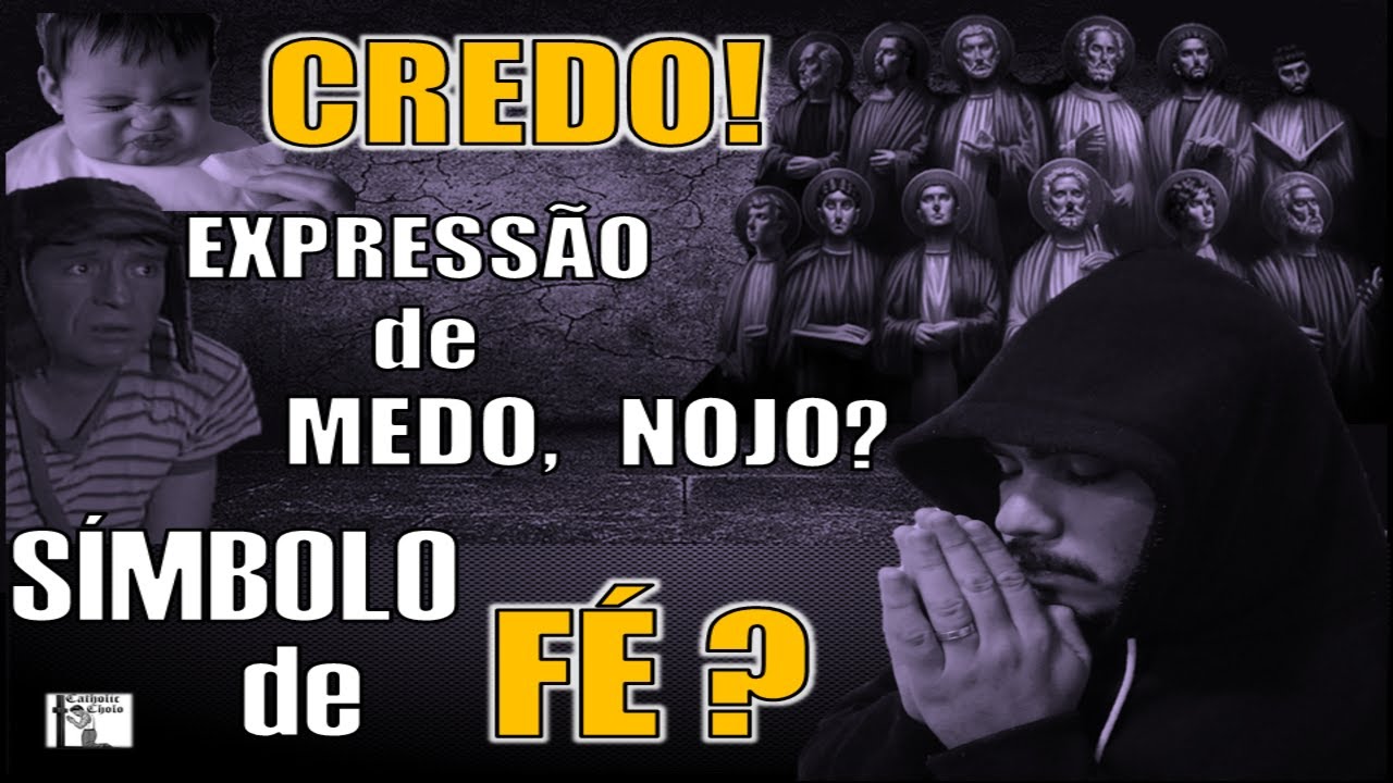 NO QUE DEVE CRER UM CATÓLICO ? | Significado de CREDO, CRENDEUSPAI ...