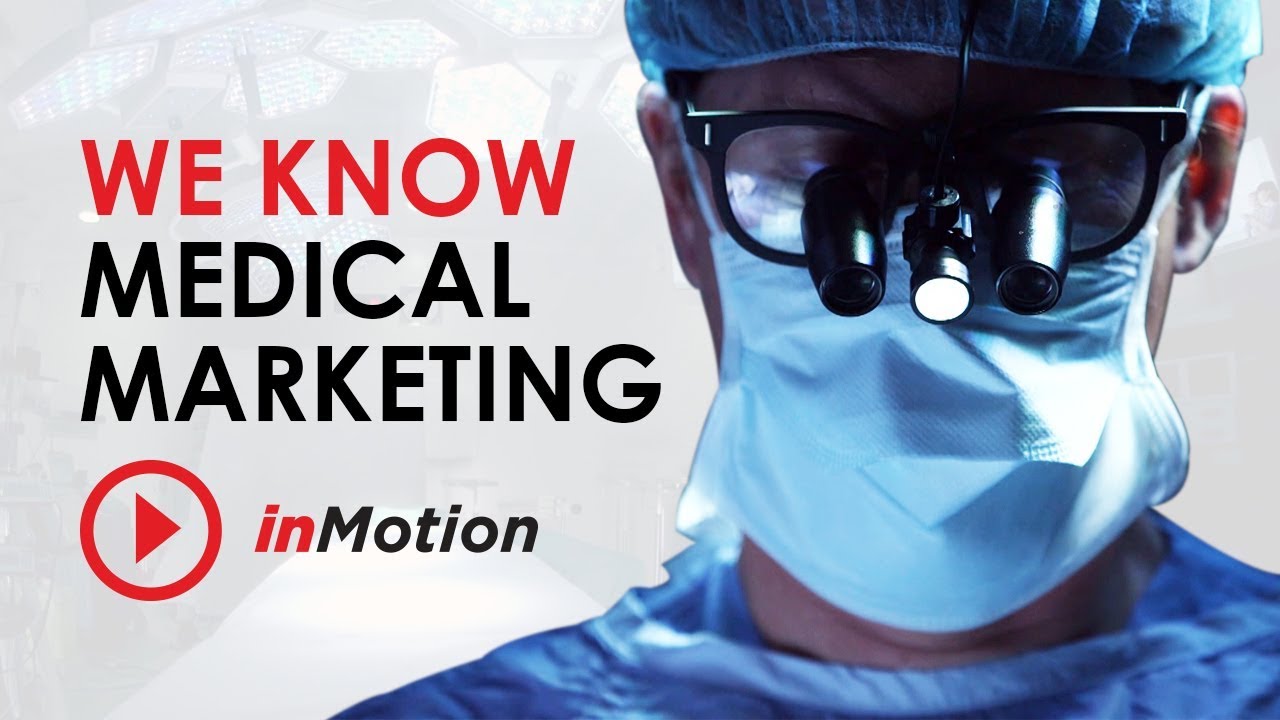 Healthcare Marketing Agency | inMotion: We Know Medical - YouTube
