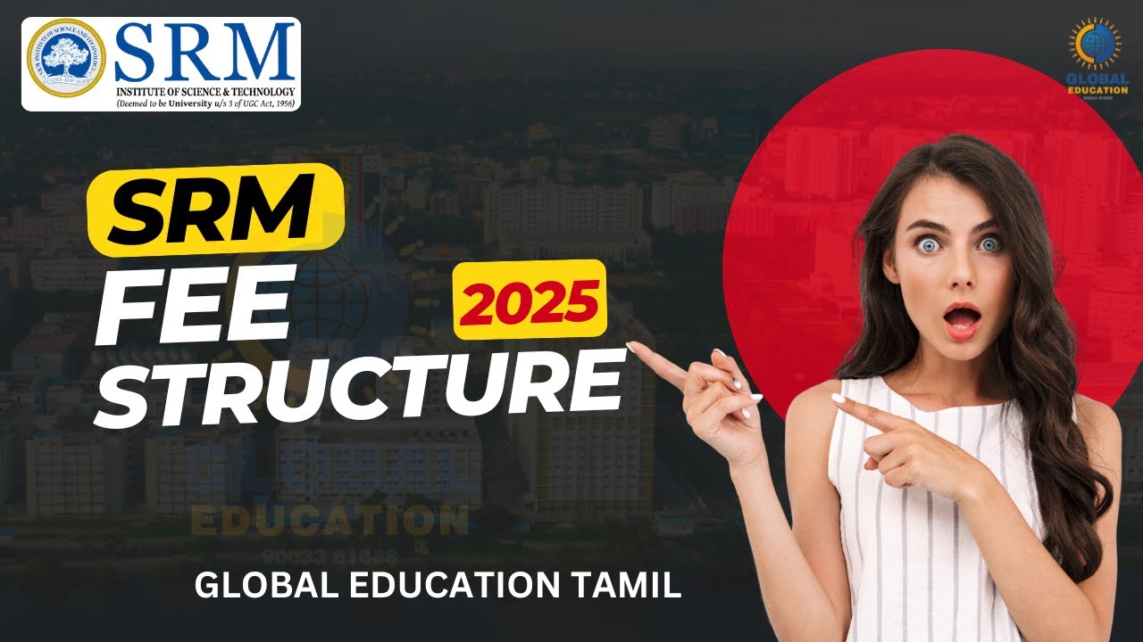 SRM UNIVERSITY - FEE DETAILS | SRM INSTITUTE OF SCIENCE AND TECHNOLOGY ...