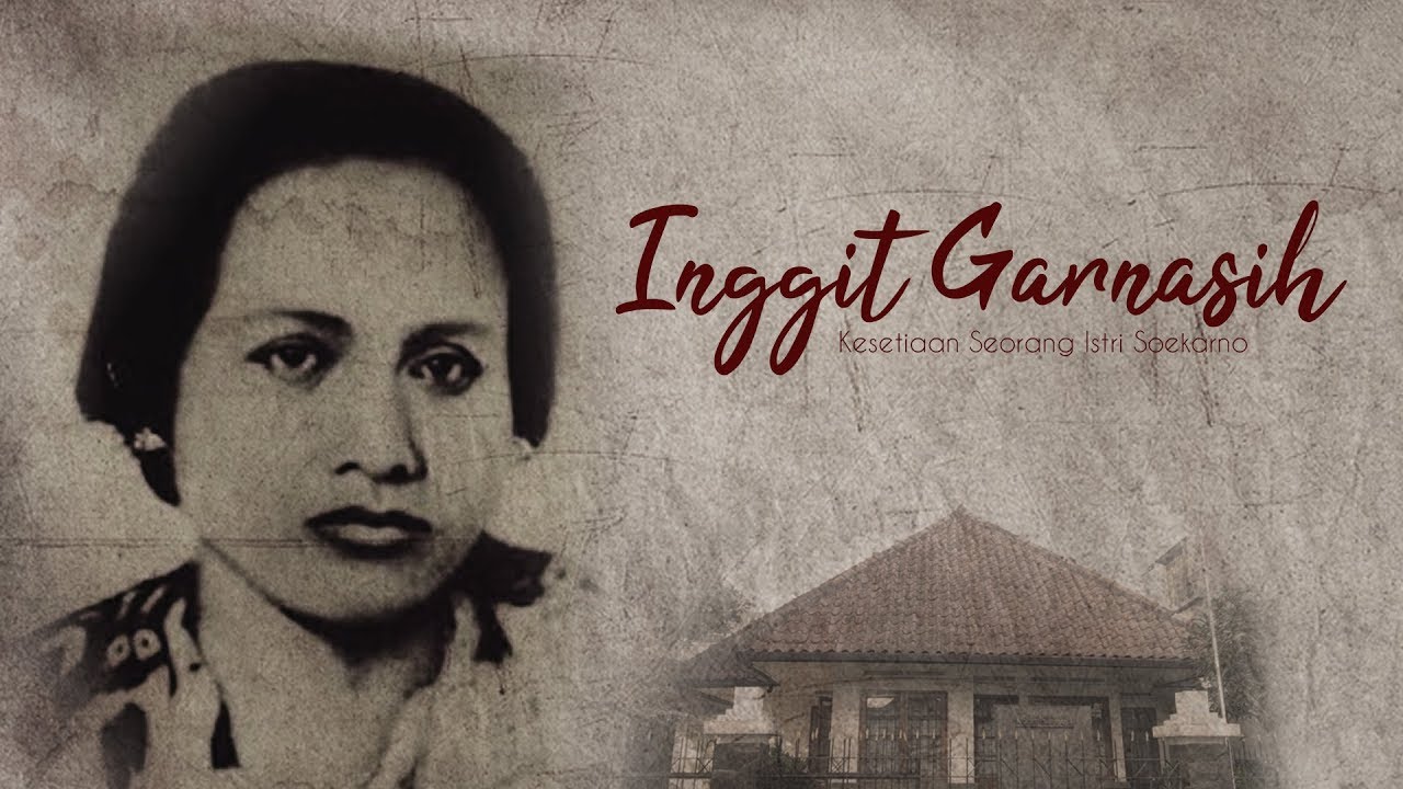 Mengenal Sosok Ibu Inggit Garnasih Istri Bung Karno - YouTube