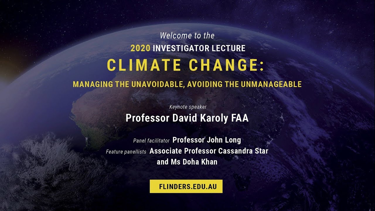 2020 Investigator Lecture - Climate Change with Professor David Karoly ...