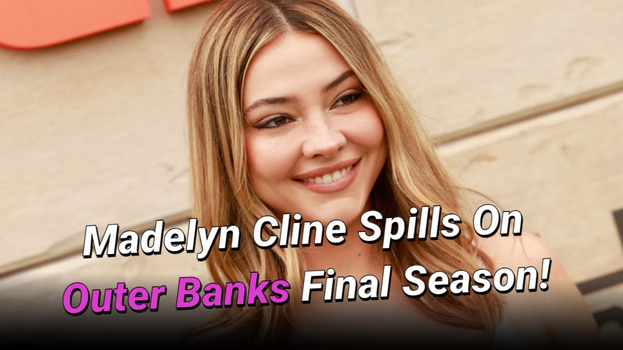 Madelyn Cline Shares She's "In Shambles" About 'Outer Banks' Ending ...
