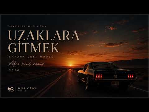 Uzaklara Gitmek (Afro Soul Remix) 🌅 Sahara Deep House 2026 | Cover by MusicBox