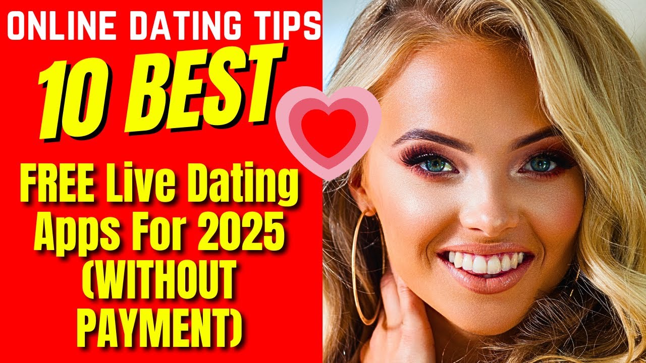 ️10 Best FREE Live Dating Apps For 2025 WITHOUT PAYMENT - YouTube