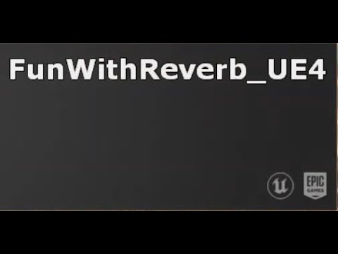 [UE4] Fun With Reverb - YouTube