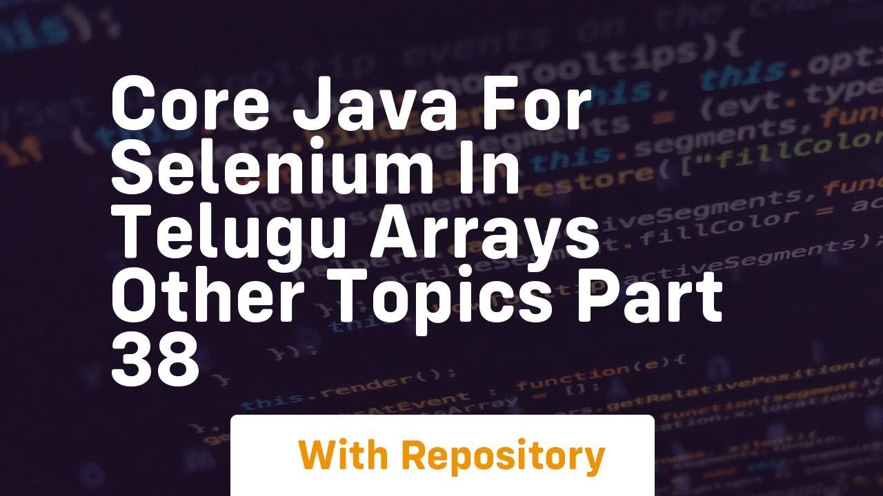 core java for selenium in telugu arrays other topics part 38 - YouTube