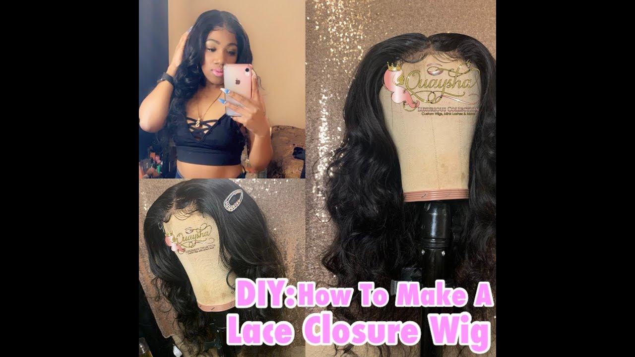 How To Make A Lace Closure Wig(Tutorial) - YouTube