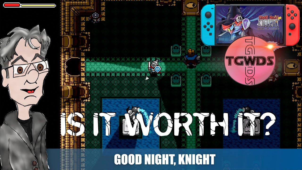 IS IT WORTH IT? GOOD NIGHT KNIGHT | TGWDS - YouTube