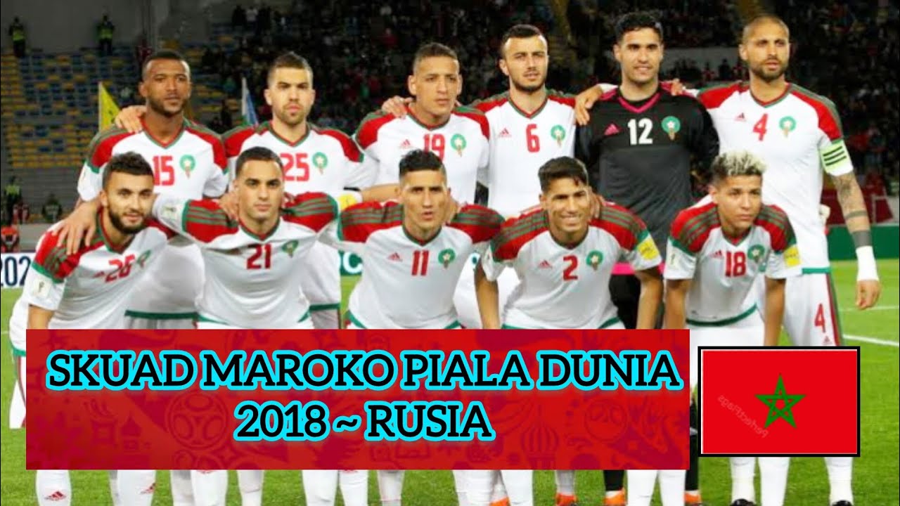 MAROKO SKUAD PIALA DUNIA 2018 ~ RUSIA - YouTube