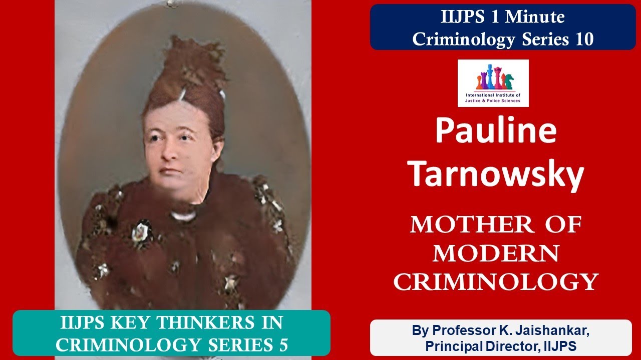 Pauline Tarnowsky: Mother of Criminology - Key Thinkers in Criminology -- Prof K. Jaishankar ...