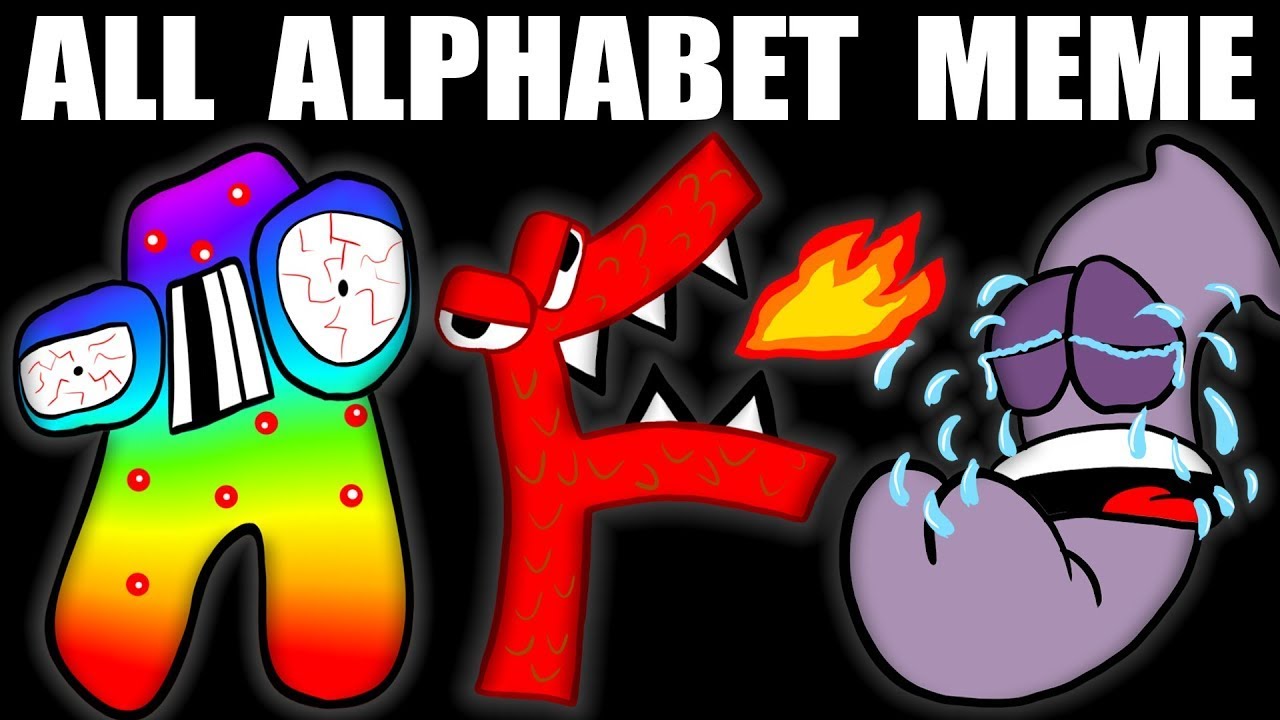 AL Alphabet Lor Meme I Part 1 (A-Z...) - YouTube