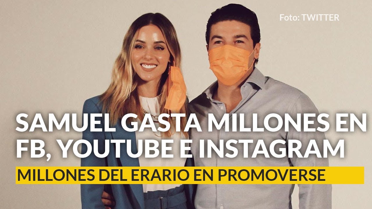 Samuel García gasta millones del erario en promoverse en Facebook ...