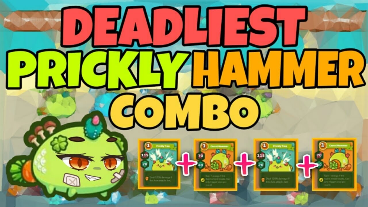 DEADLIEST PRICKLY HAMMER COMBO | AXIE INFINITY - YouTube