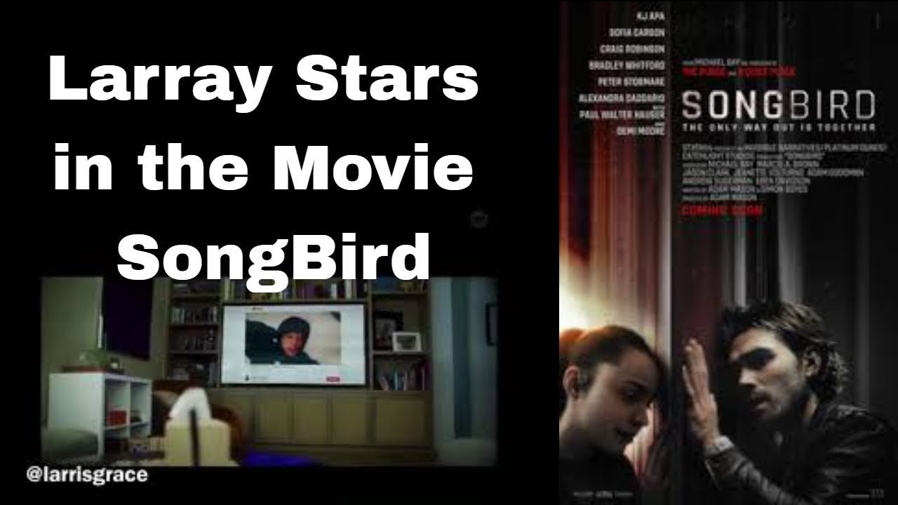 larray featured in the movie "Songbird" - YouTube