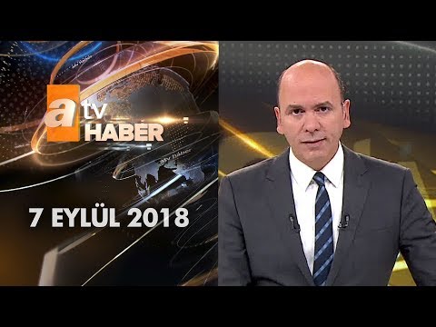 Atv Ana Haber | 7 Eylül 2018