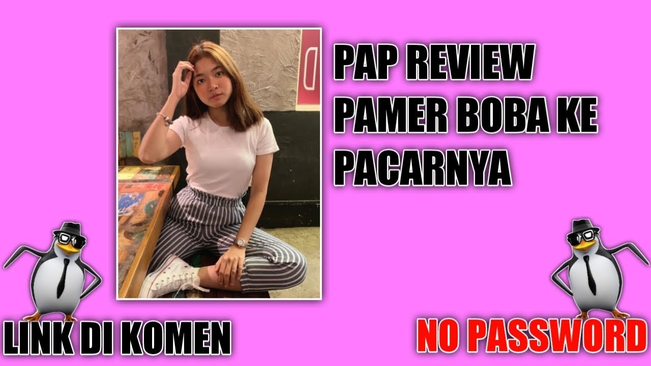 KAKAK CANTIK PAP REVIEW PAMER BOBA KE PACAR INI PENJELASANYA - YouTube