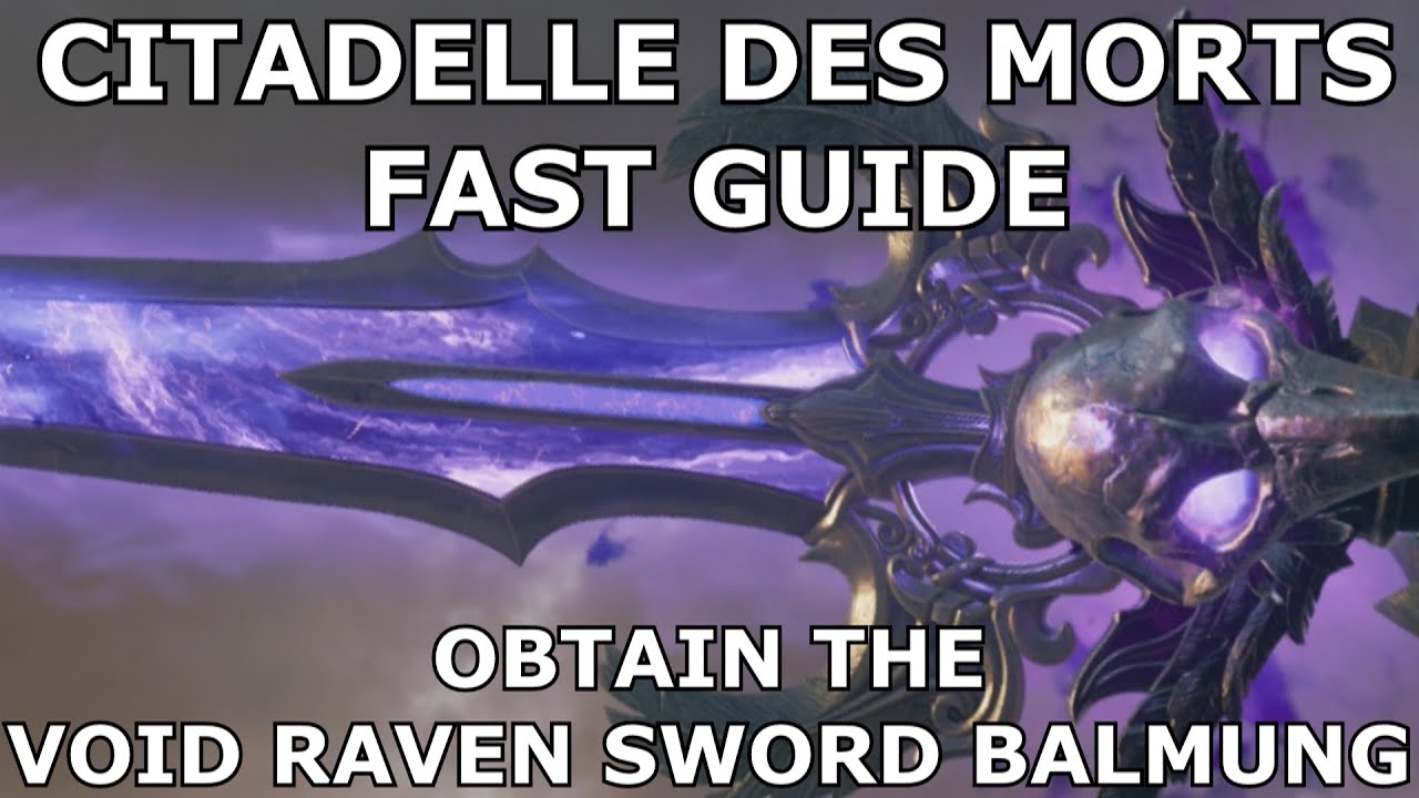 Citadelle des Morts FAST(ish) GUIDE: How to Obtain the Void Raven Sword Balmung - YouTube