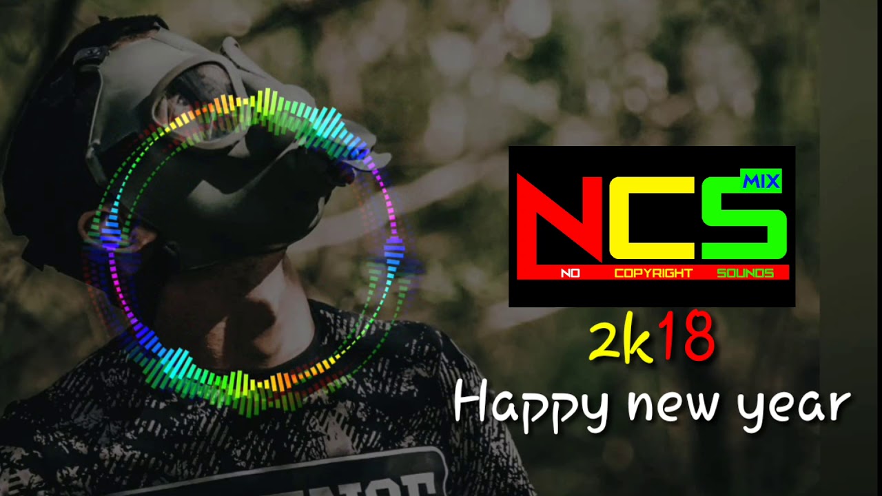 Ncs| happy new year 2018 - YouTube