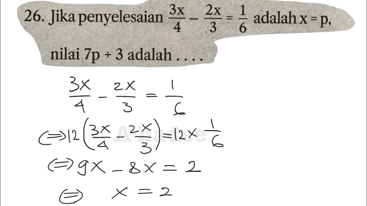 jika-penyelesaian-3x-4-2x-3-1-6-adalah-x-p-nilai-7p-3-adalah-youtube