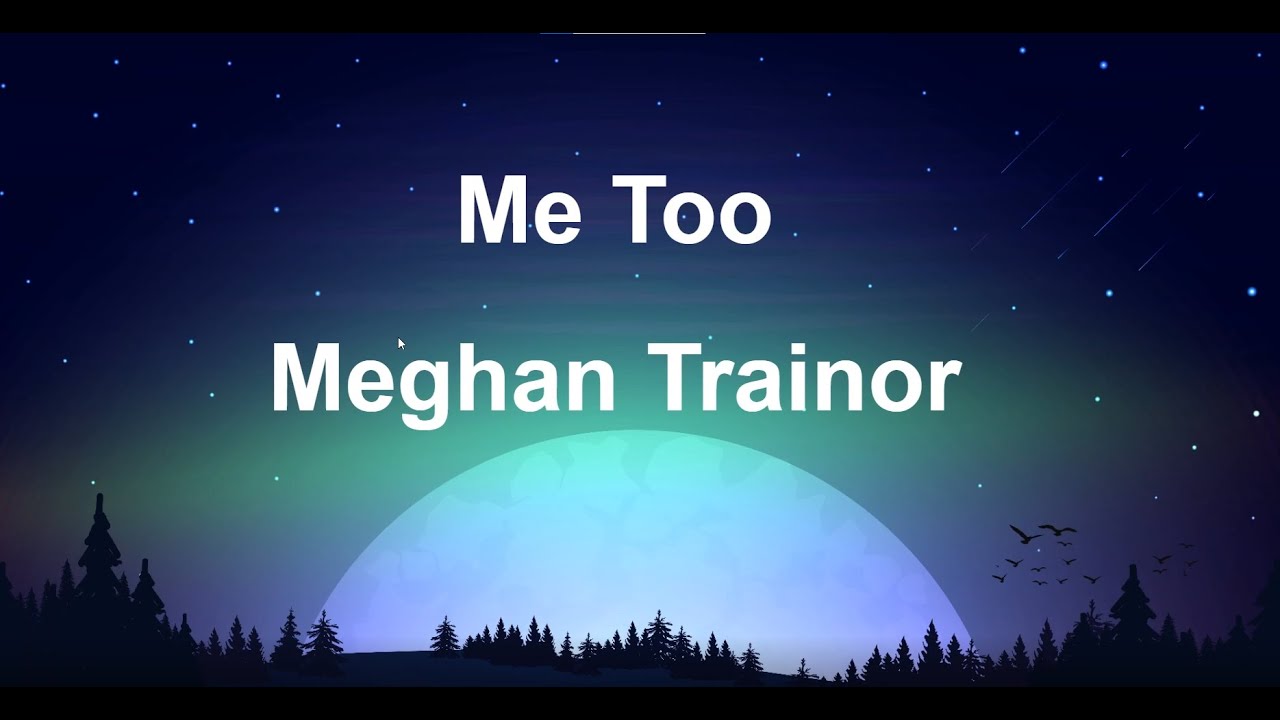 Me too Meghan Trainor (lyrics video) - YouTube