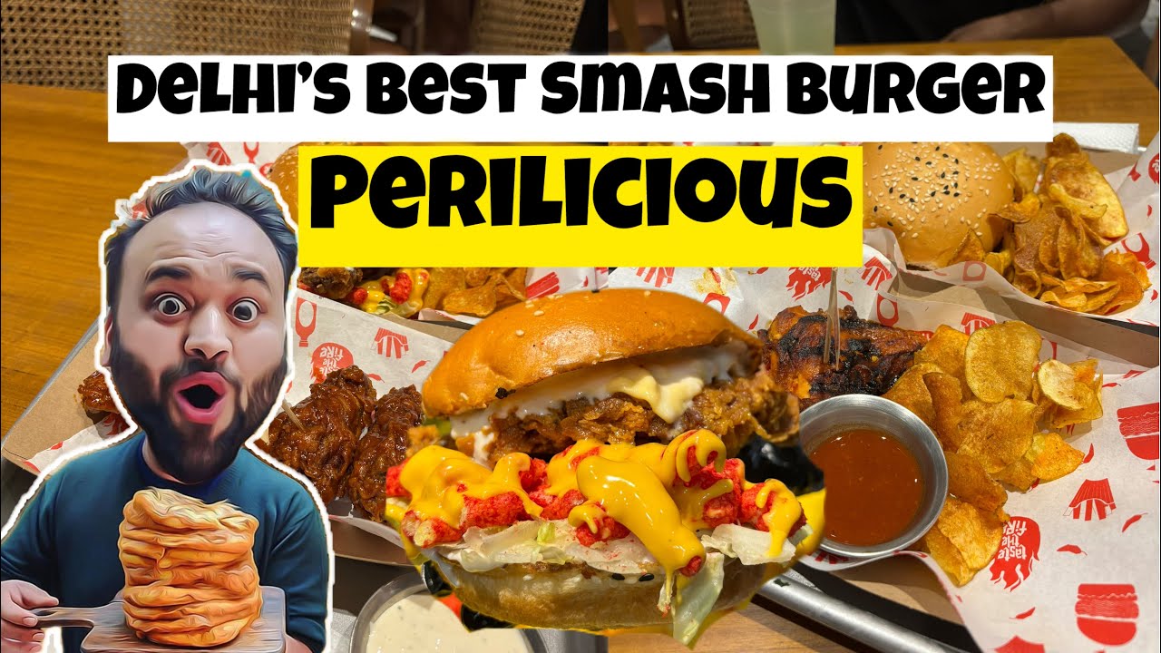 The Best Smash Burger Of Delhi | Cheetos Burger | Perilicious - YouTube