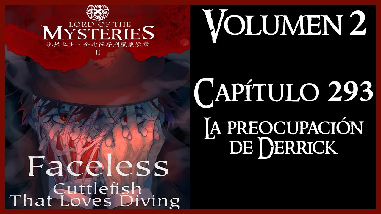 LORD OF THE MYSTERIES Volumen 2 Capítulo 293 - La preocupación de ...