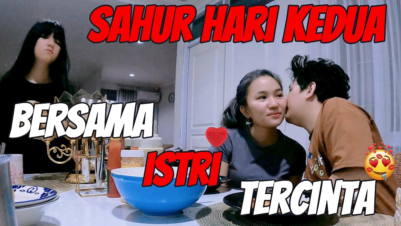 SAHUR DAY 2 BERSAMA ISTRI TERCINTA !!! - YouTube