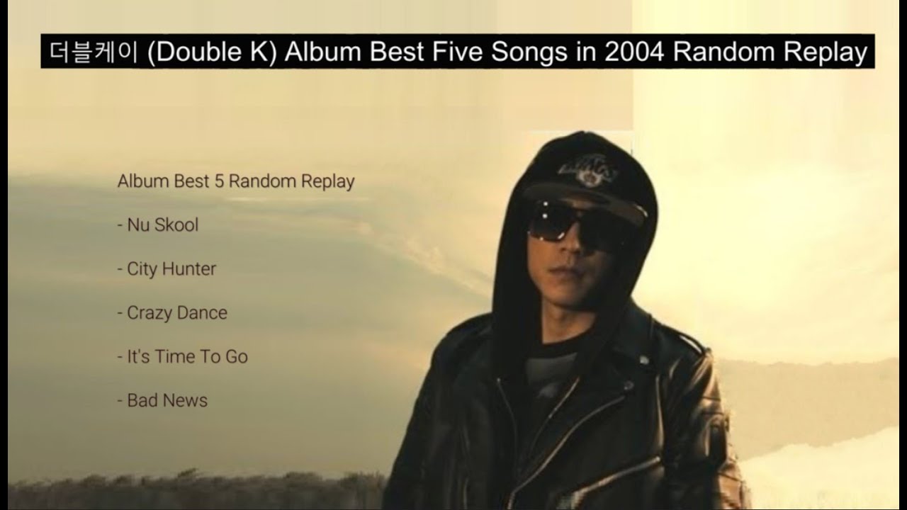 더블케이 Double K Album Best Five Songs in 2004 Random Replay - YouTube