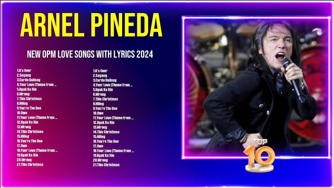 Arnel Pineda Top 10 ~ OPM 2024 🎵 Top OPM Songs 2024 - YouTube