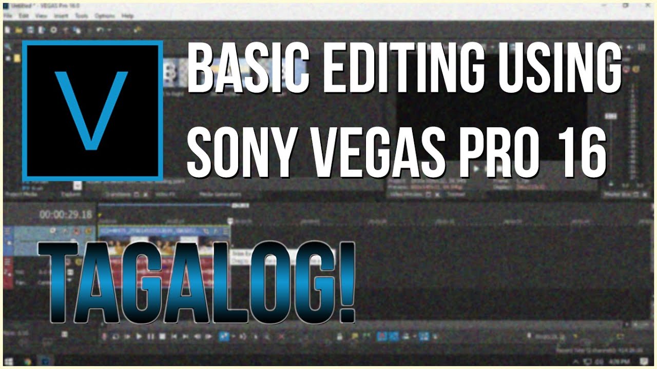 SONY VEGAS PRO 16 BASIC EDITING TUTORIAL | FOR BEGINNERS | TAGALOG - YouTube