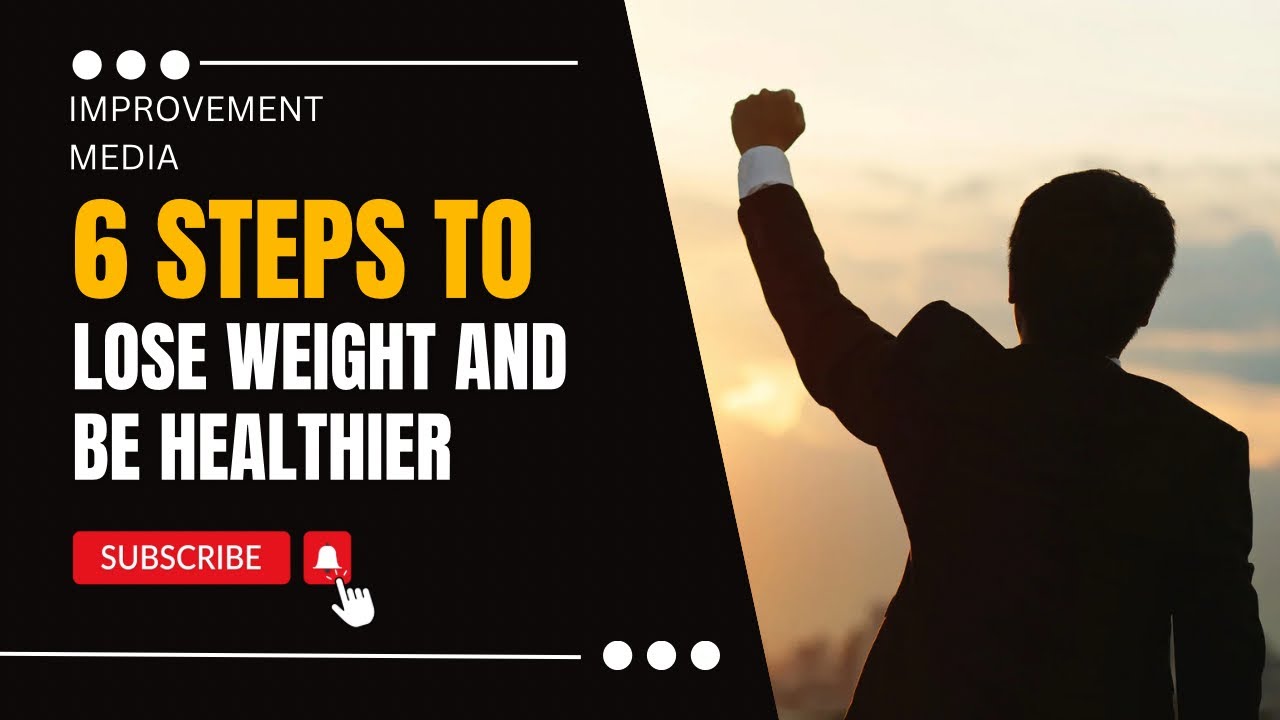 LOSE WEIGHT WITH THESE 6 SIMPLE STEPS - YouTube