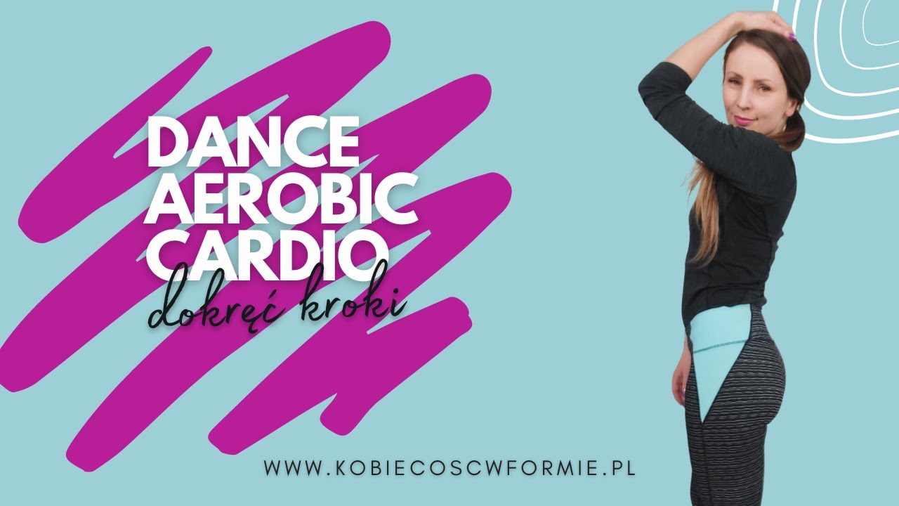 DANCE AEROBIC CARDIO | Dokręć kroki - YouTube
