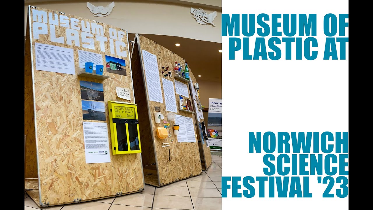 Norwich Science Festival 2023 - Plastic Museum of the Future - YouTube