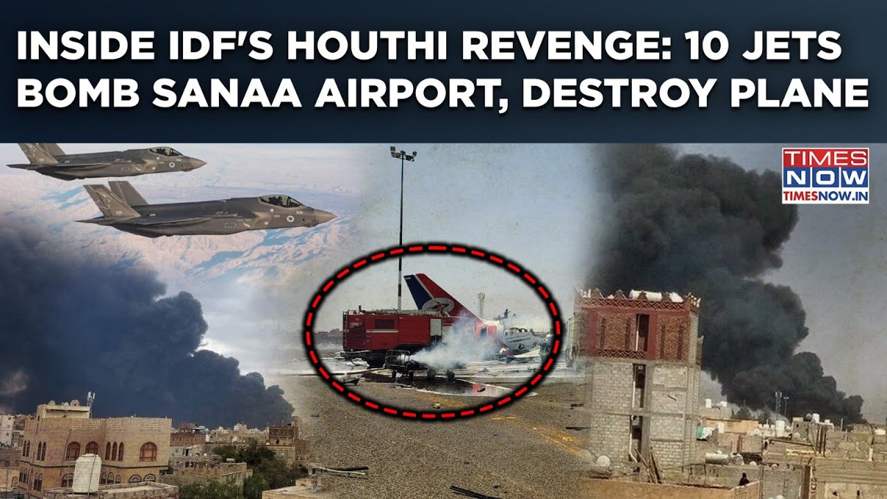 Inside Israel's Revenge Blitz In Yemen: 10 IDF Jets Bomb Sanaa Airport ...