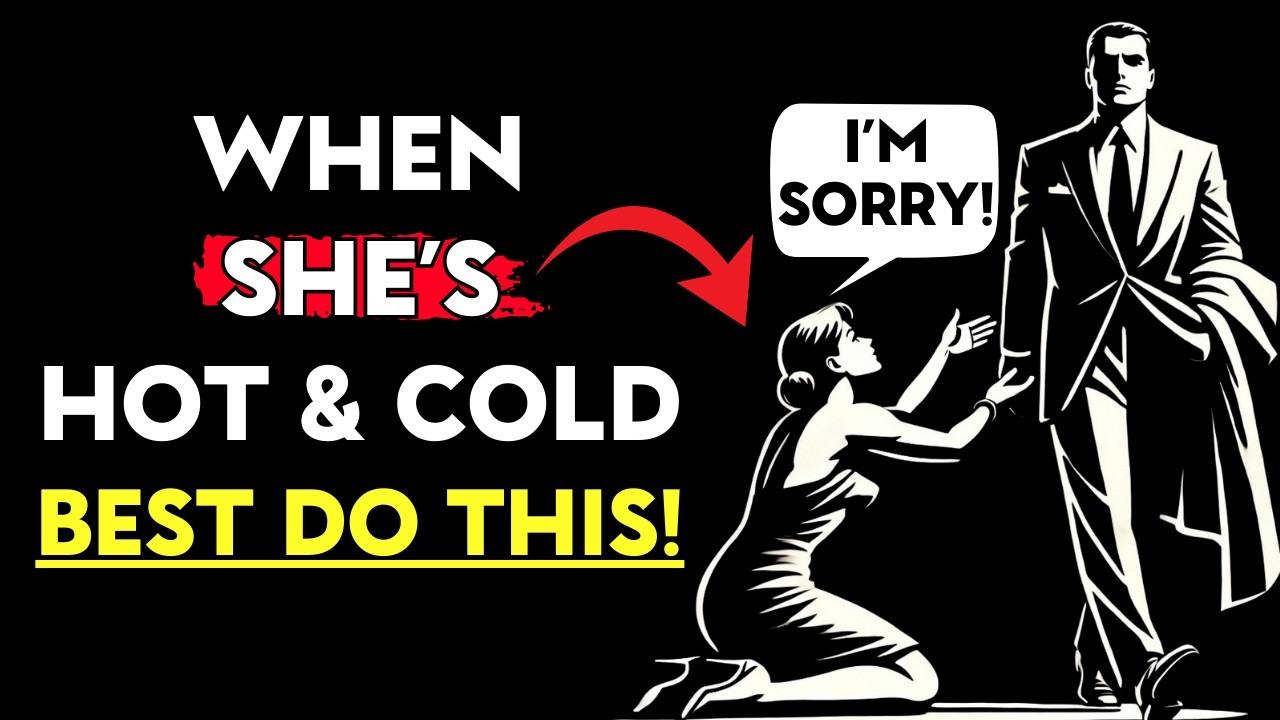 If A Woman Acts HOT and COLD with you - Do This! | Stoicism - YouTube
