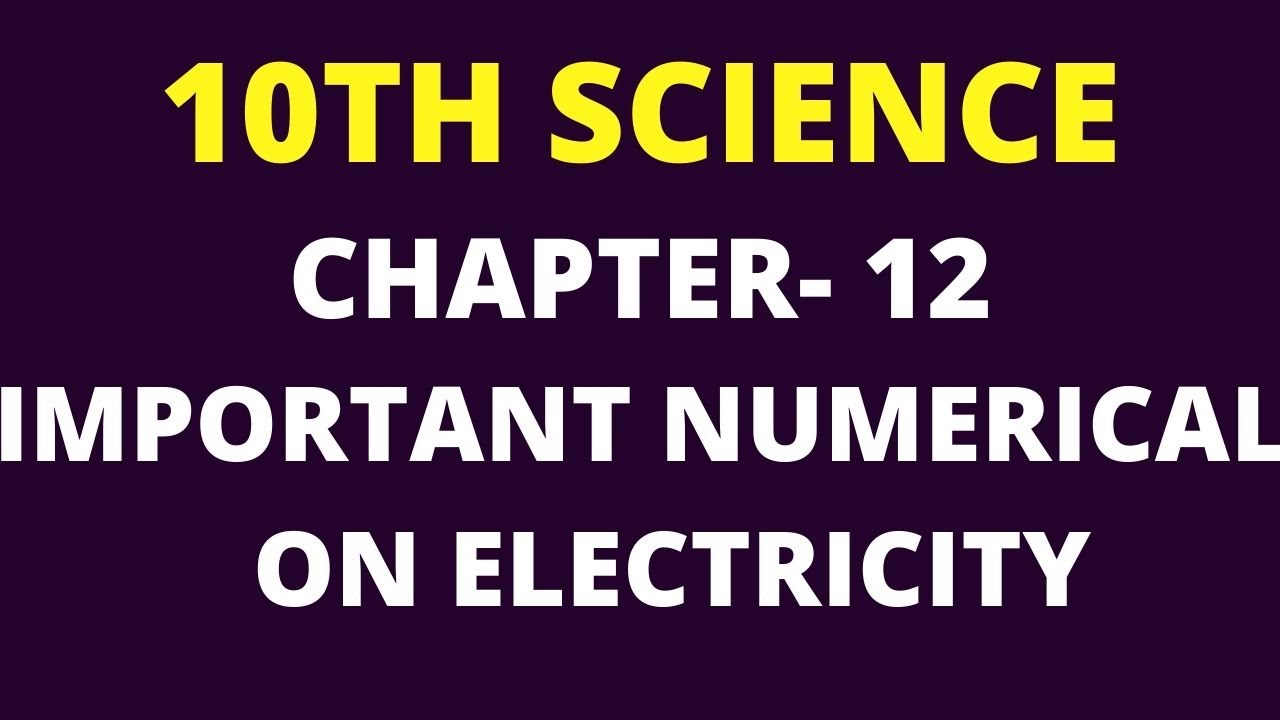 10th CLASS SCIENCE CHAPTER 12 IMPORTANT NUMERICALS ON ELECTRICITY YouTube 10th-class-science-chapter-12-important-numericals-on-electricity-youtube