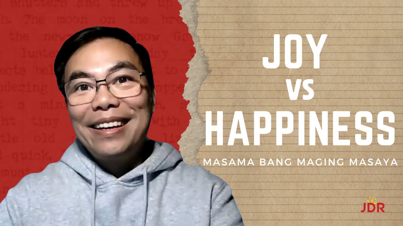 Joy vs Happiness | Masama Bang Maging Masaya | JDR Webinar - YouTube