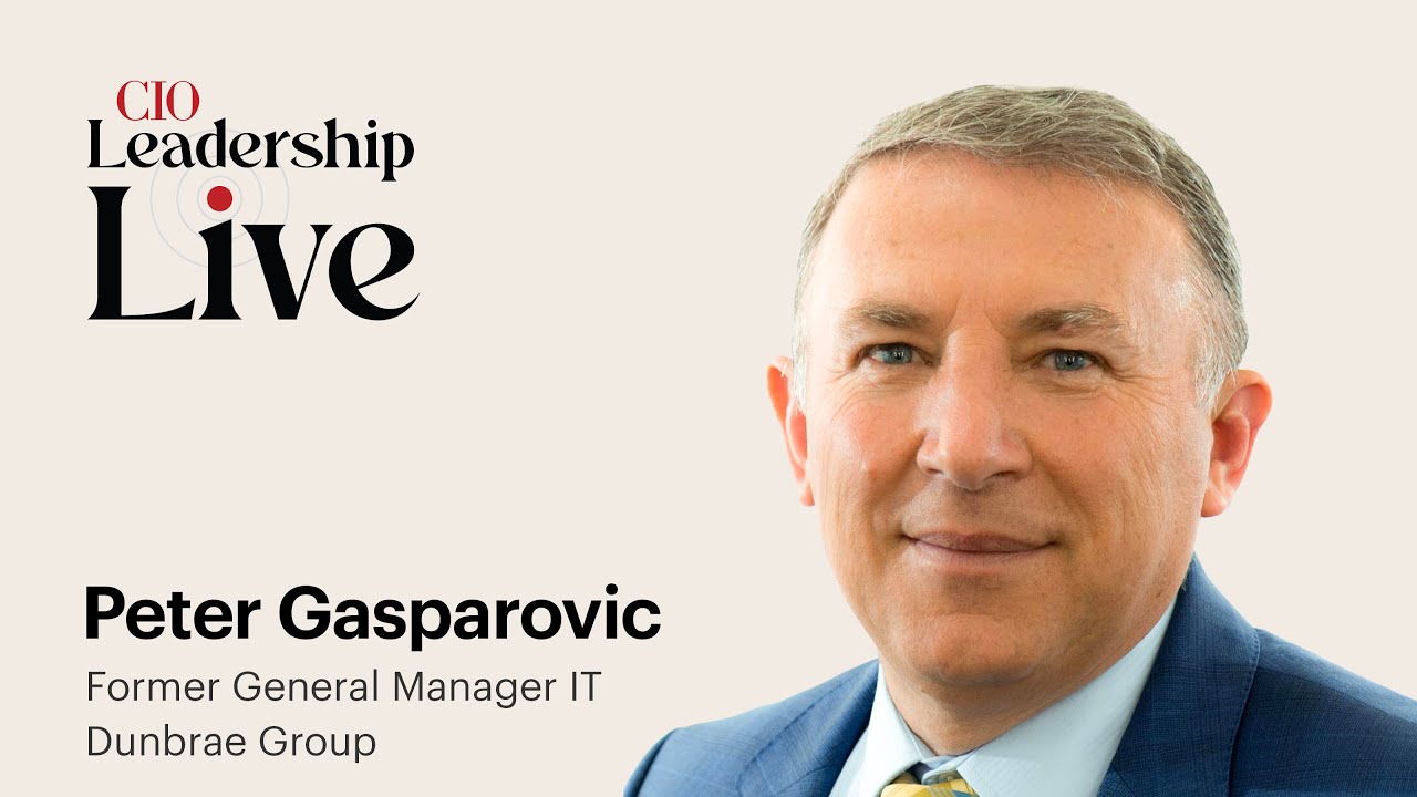 CIO Leadership Live Australia with Peter Gasparovic, Former General ...