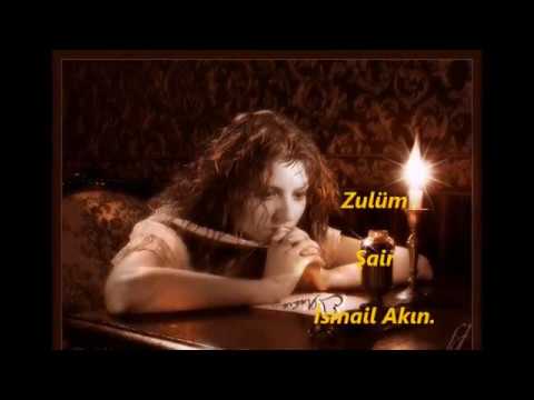 Zulüm - Şiir - İsmail Akın.