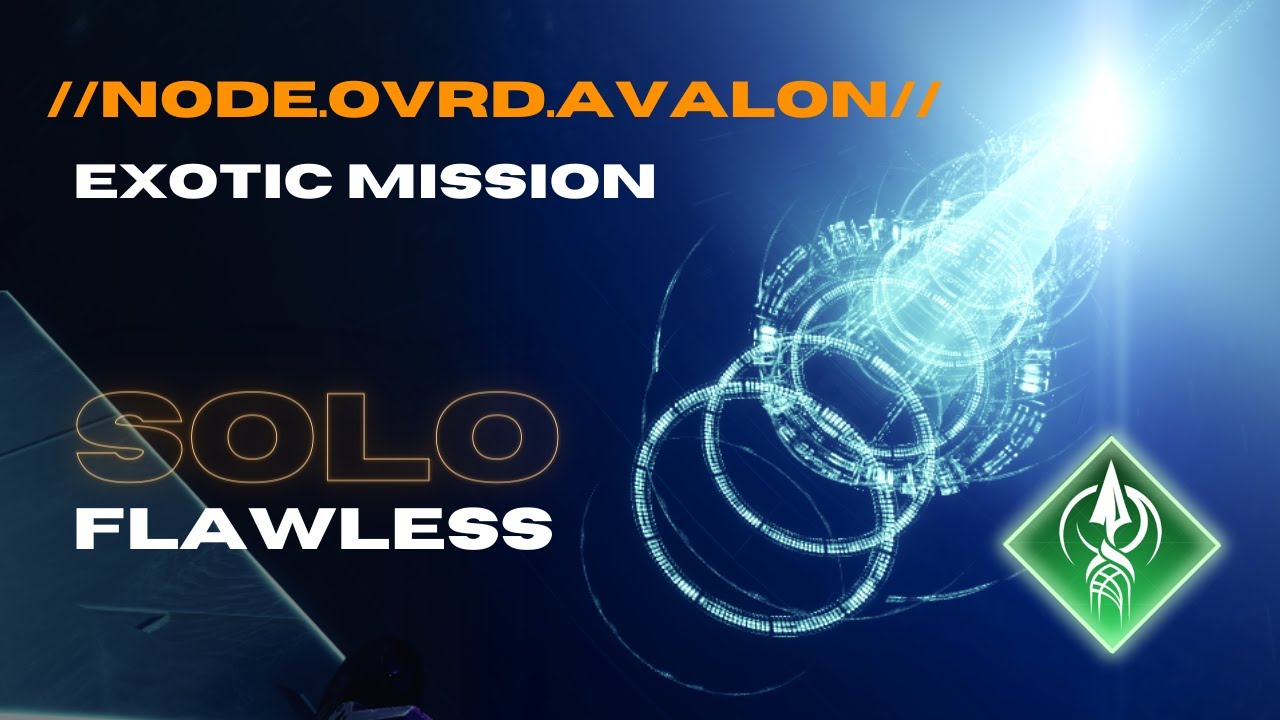 Solo Flawless Exotic Mission //node.ovrd.AVALON// in under 30 minutes ...