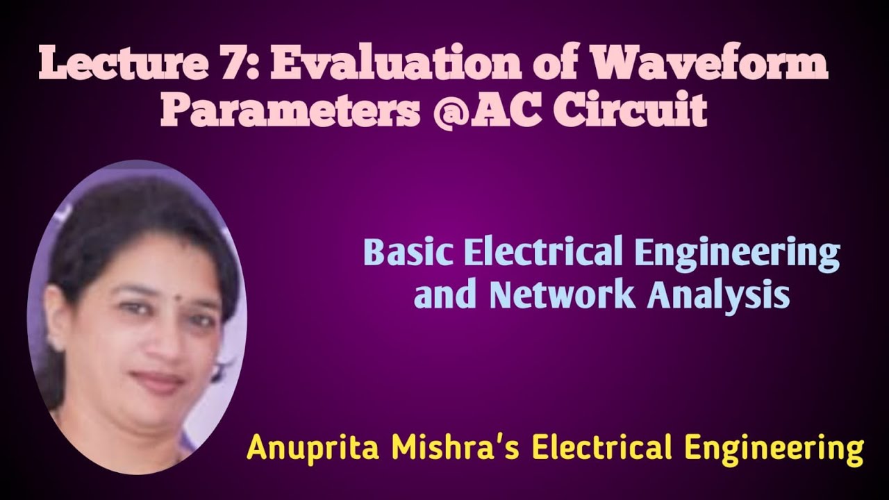 Lecture 7: Evaluation of Waveform Parameters @AC Circuit - YouTube
